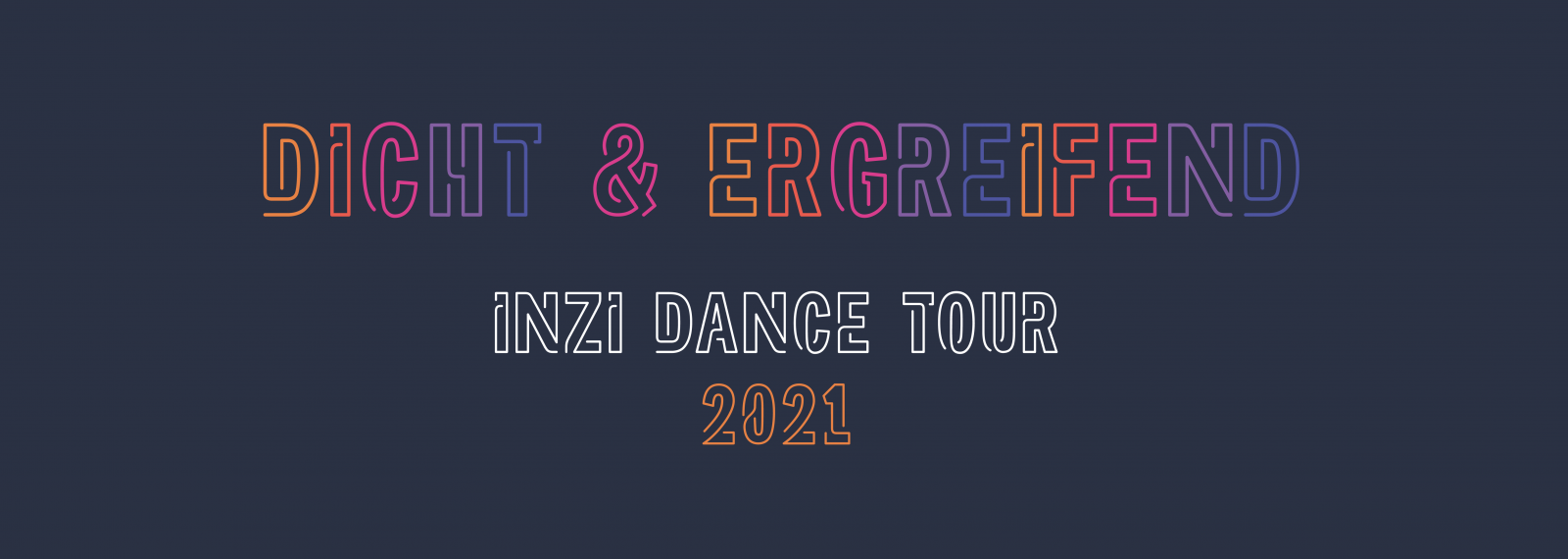 Inzi Dance Tour FB Veranstaltung - Dicht & Ergreifend